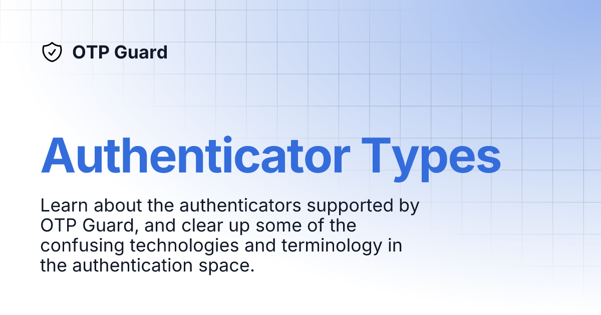 Authenticator Types | OTP Guard